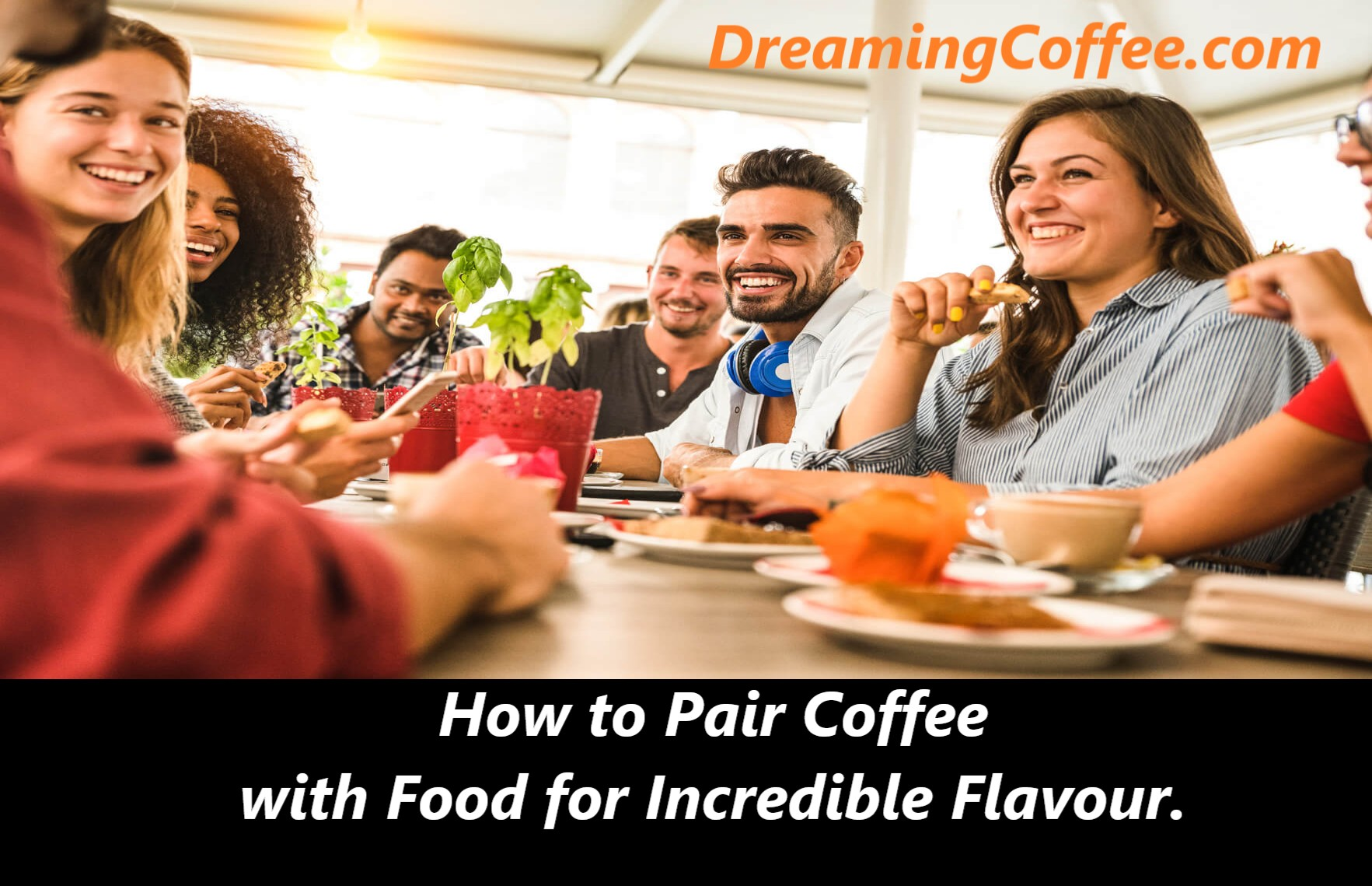 How to Pair Coffee with Food for Incredible Flavour. - DreamingCoffee.com